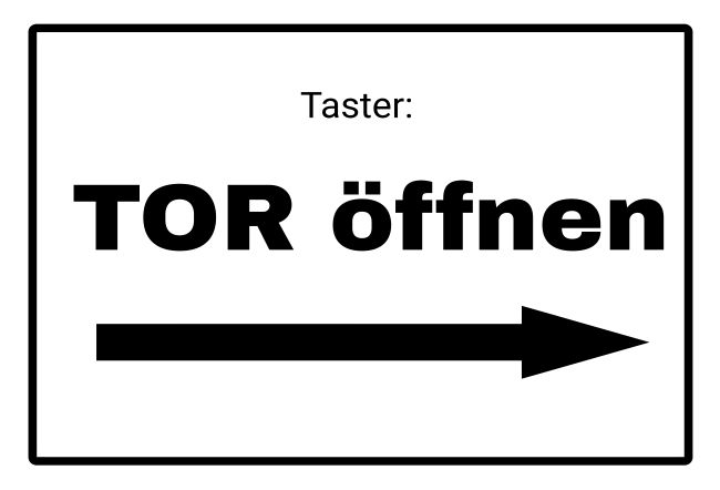 577067 Selbst weiter gestalten – Tor öffnen Schild – Schilder selbst ...