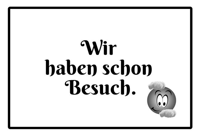 571828 Selbst weiter gestalten – Wior haben schon Besuch Schild ...